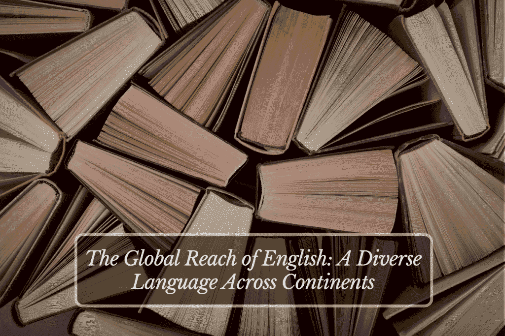 The Global Reach of English: A Diverse Language Across Continents