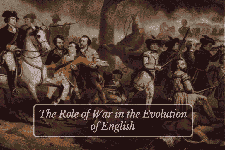 The Role of War in the Evolution of English